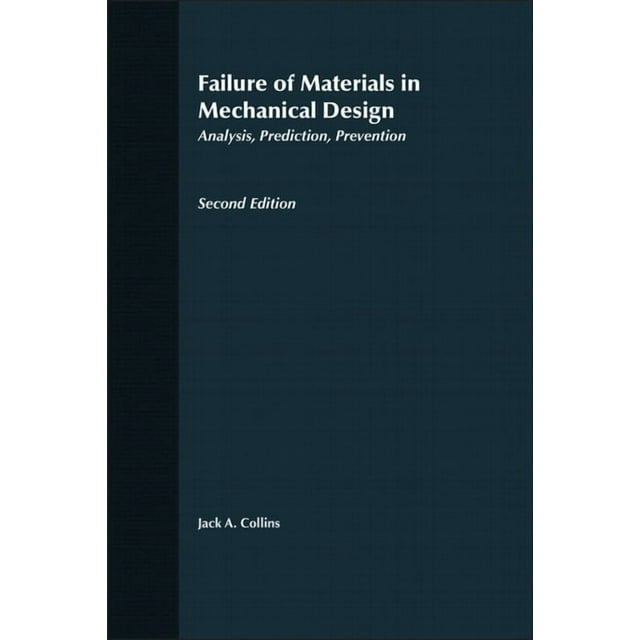 Failure of Materials in Mechanical Design: Analysis, Prediction ...