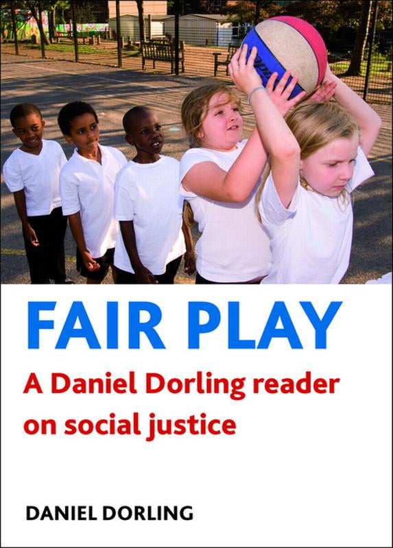 Fair Play: A Daniel Dorling Reader on Social Justice, (Hardcover ...