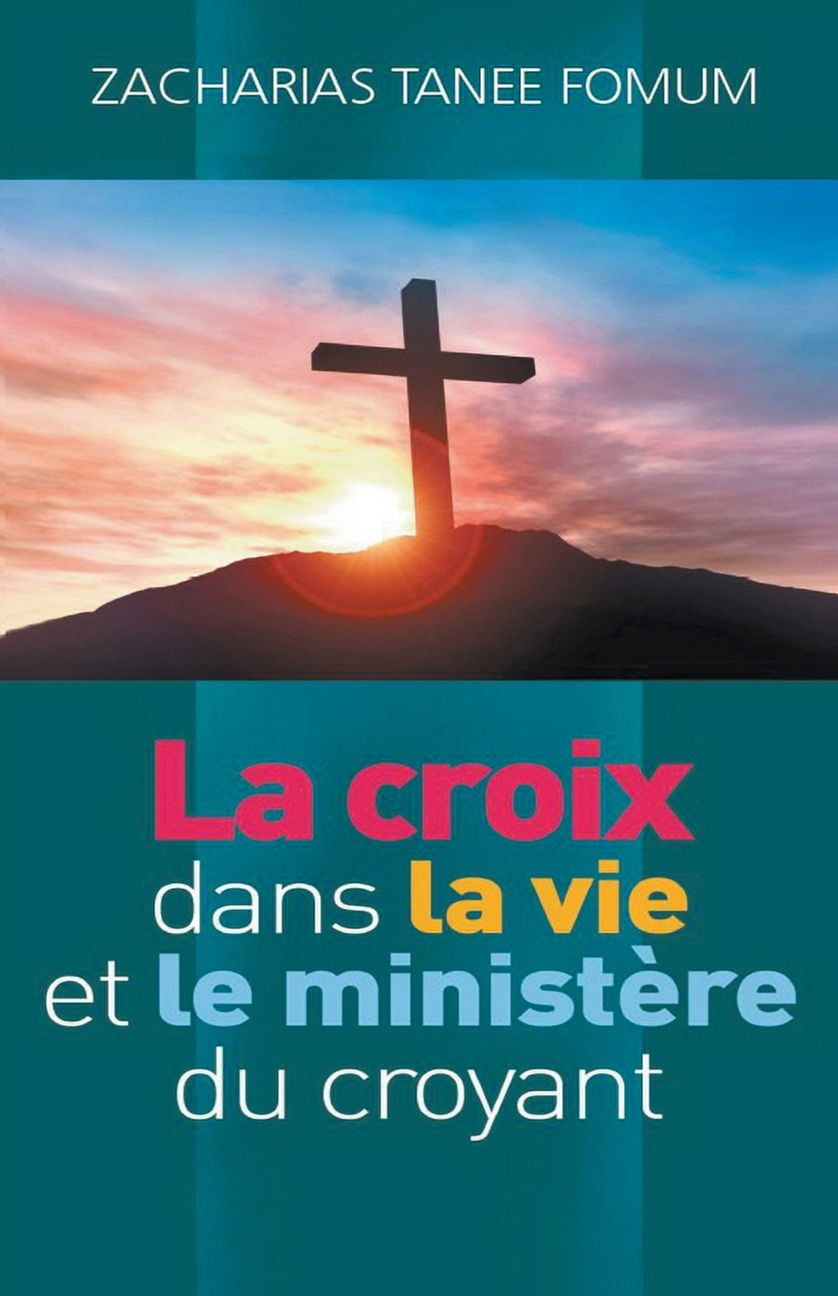 Faire Du Progres Spirituel: La Croix Dans la Vie et le Ministère du ...