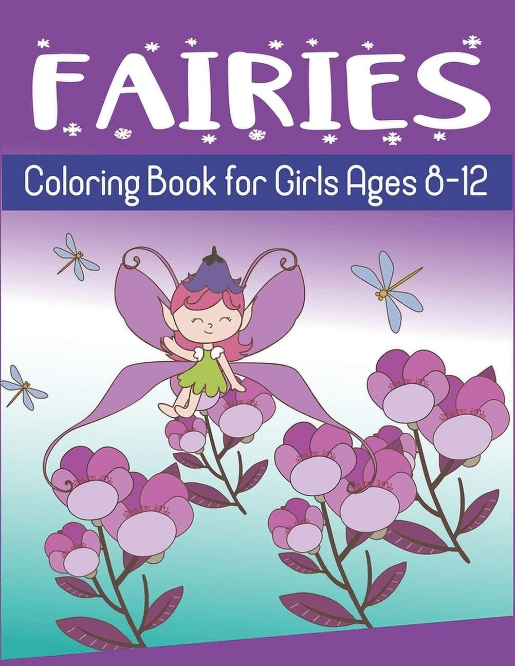Fairies Coloring Book for Girls Ages 8-12: An Kids and Teens Coloring ...
