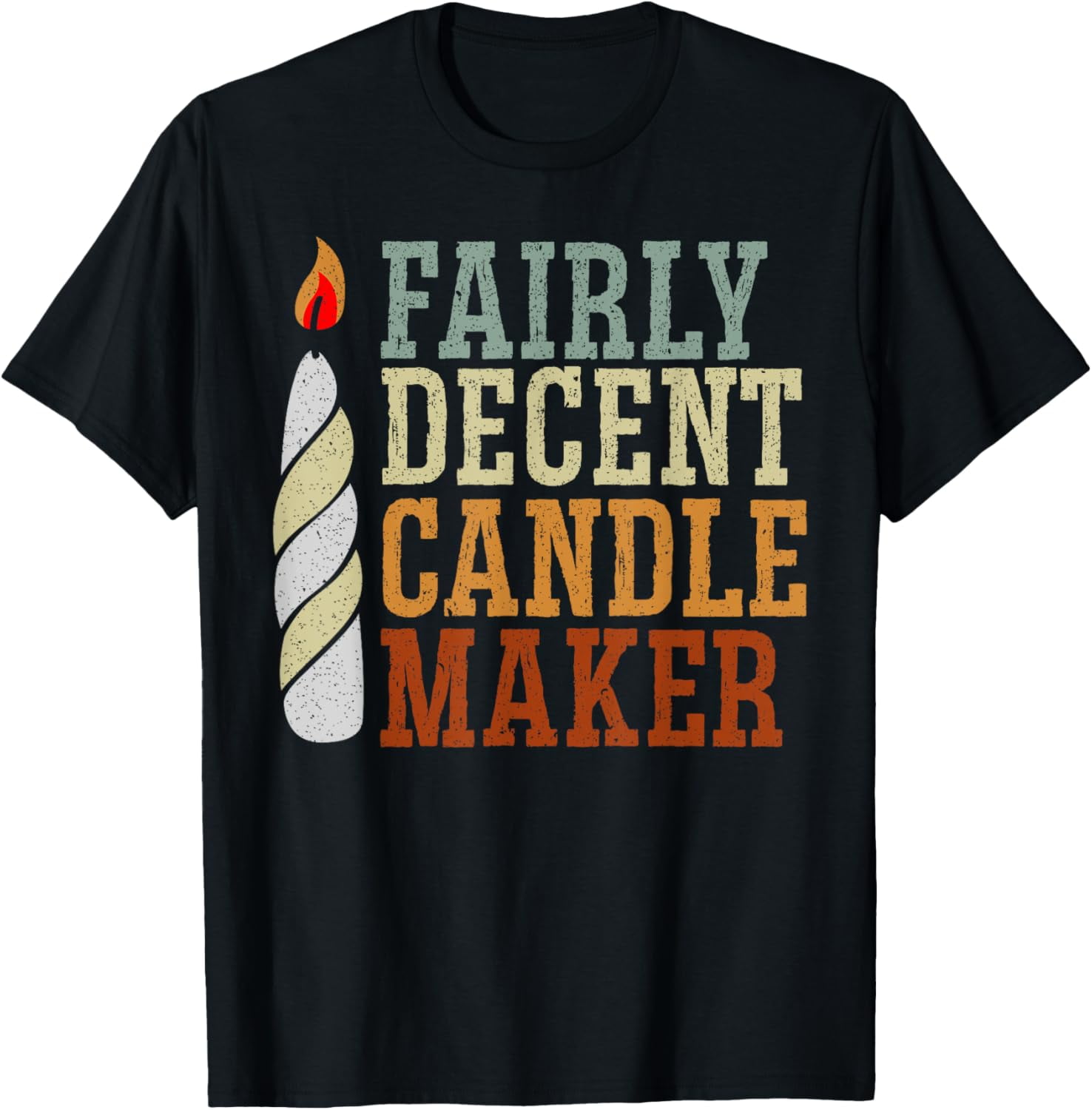 Fairly Decent Candle Maker Wax Master Candle Making T-Shirt - Walmart.com
