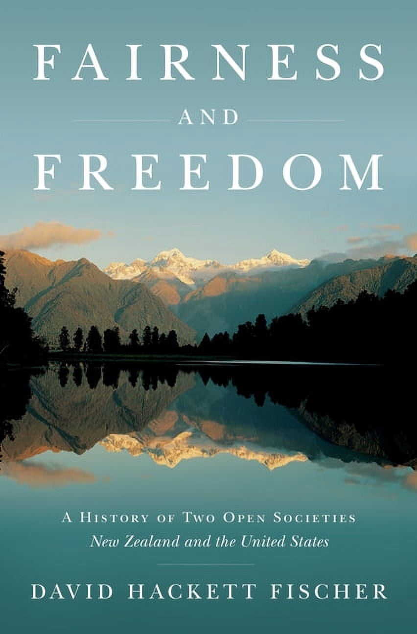 Fairness and Freedom: A History of Two Open Societies: New Zealand and ...