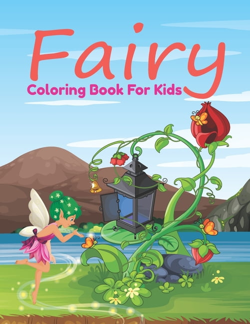 Fairy Coloring Book For Kids: Over 30 Drawings of Fairies & Magical ...