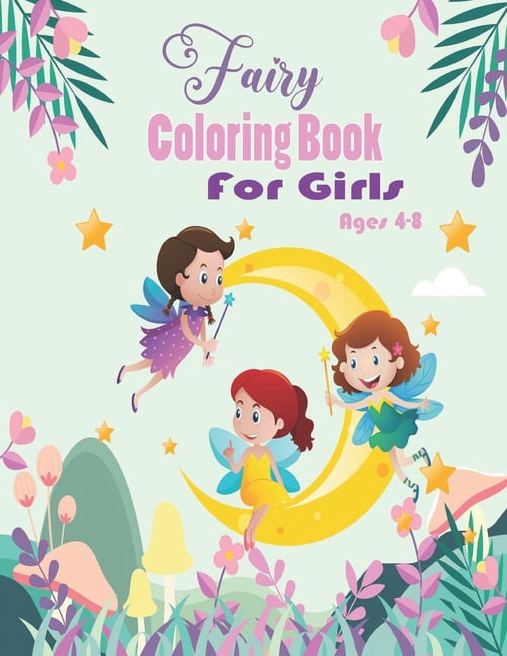 Fairy Coloring Book for Girls Ages 4-8 : Over 50 drawings of fairies ...