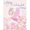 Fairy Coloring Book for Kids: Fantasy Fairy Tale Designs with Cute ...