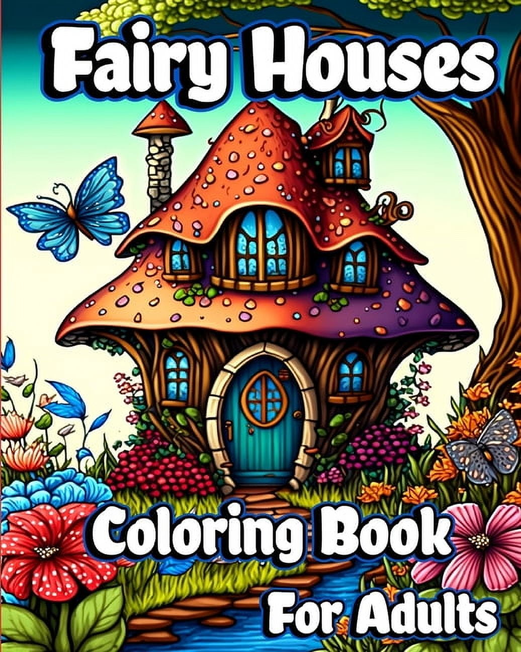 Fairy Houses Coloring Book for Adults: Fantasy Fairies with Magical ...