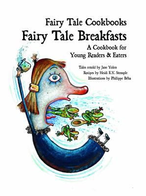 Pre-Owned Fairy Tale Breakfasts: A Cookbook for Young Readers and ...