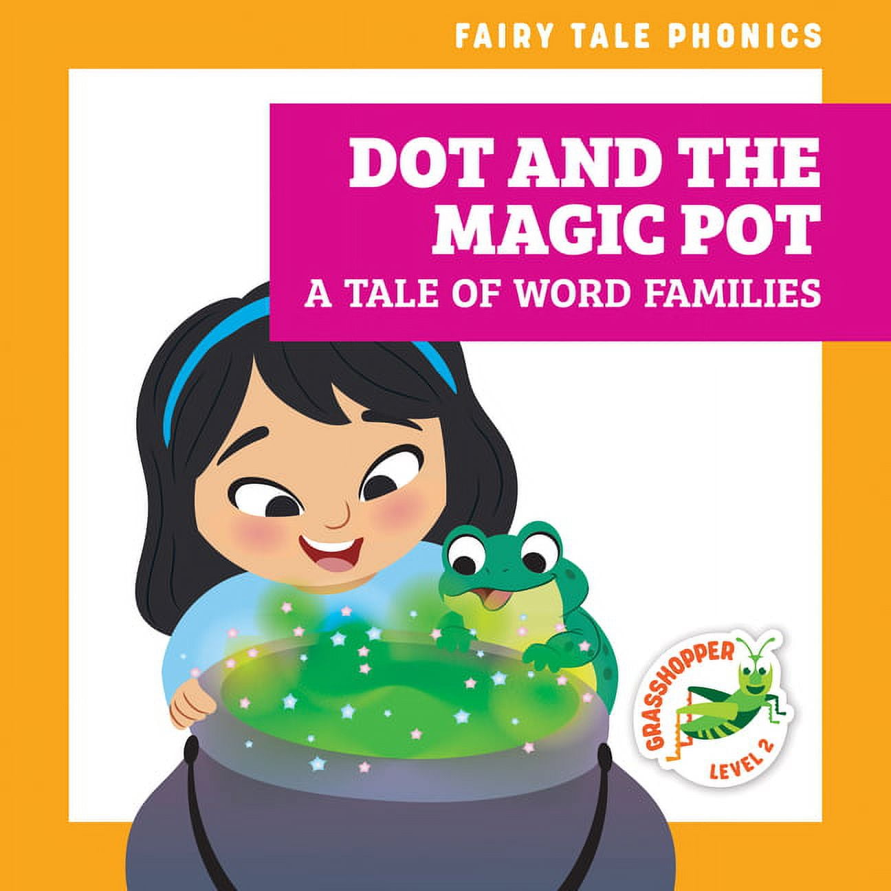Fairy Tale Phonics Dot and the Magic Pot: A Tale of Word Families ...