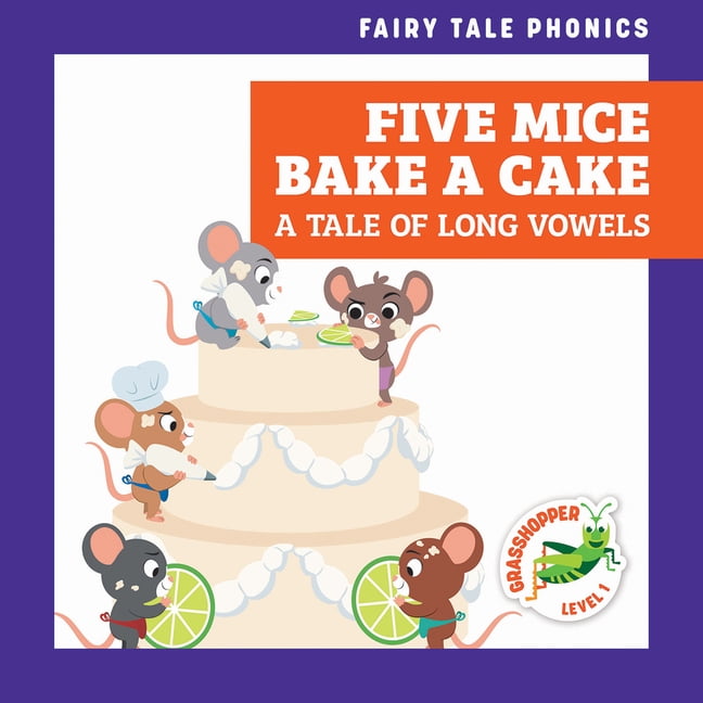 Fairy Tale Phonics Five Mice Bake a Cake: A Tale of Long Vowels ...