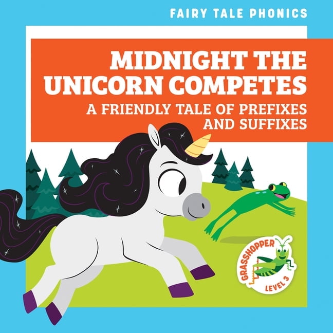 Fairy Tale Phonics Midnight the Unicorn Competes: A Friendly Tale of ...
