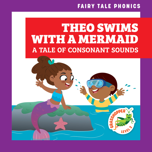 Fairy Tale Phonics Theo Swims with a Mermaid: A Tale of Consonant ...