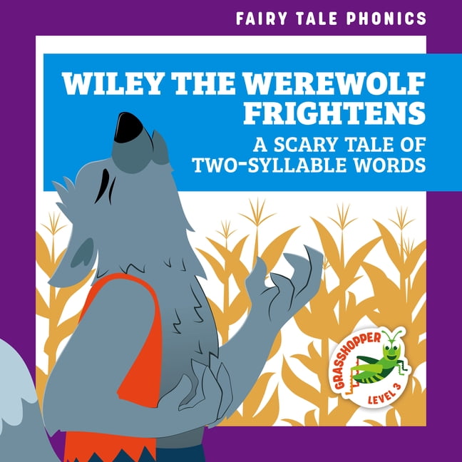 Fairy Tale Phonics Wiley the Werewolf Frightens: A Scary Tale of Two ...