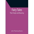 Fairy Tales; Their Origin and Meaning, (Paperback) - Walmart.com