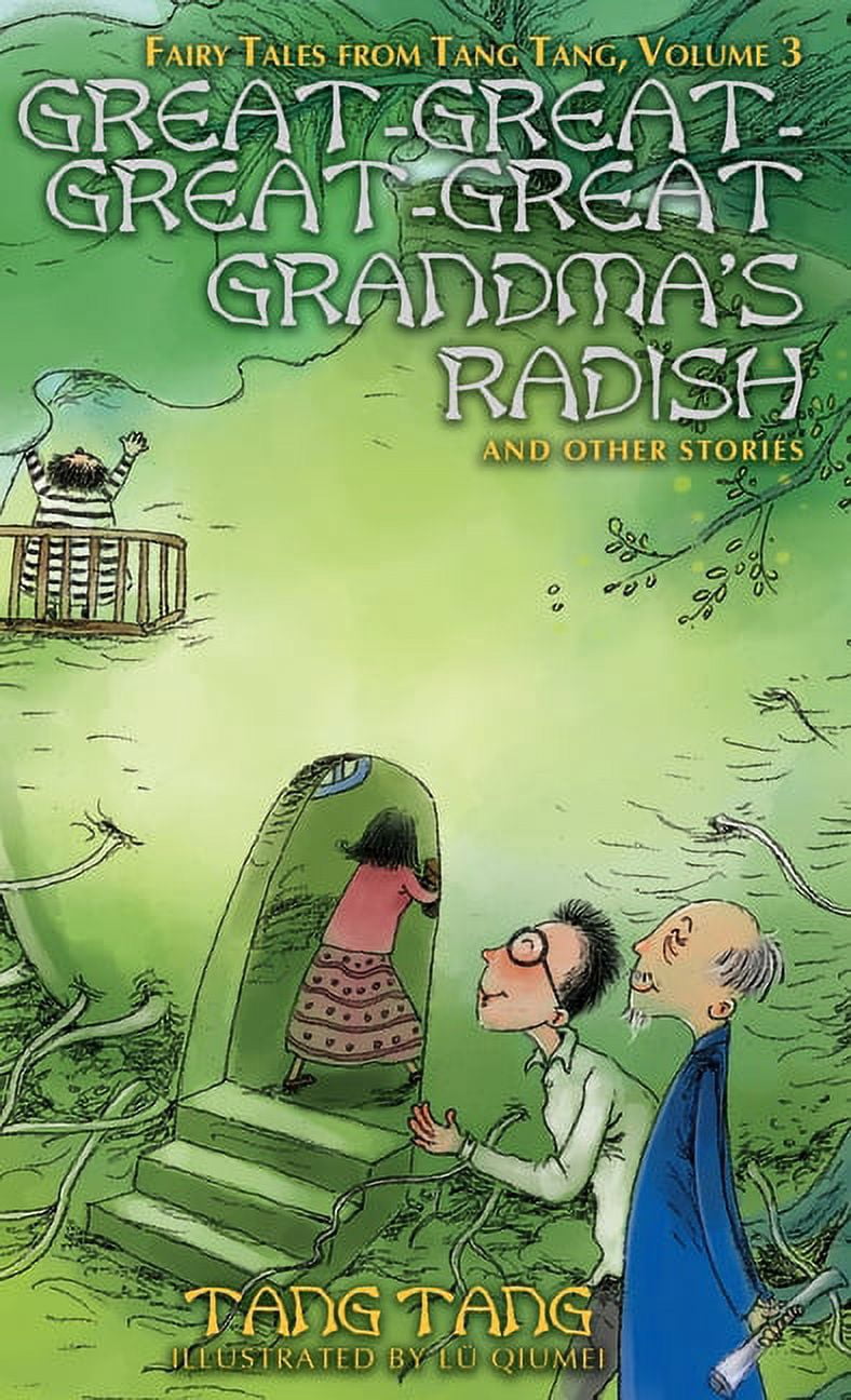 Fairy Tales from Tang Tang Great-Great-Great-Great Grandma's Radish and ...