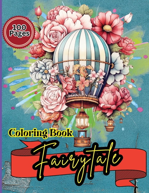 Fairytale Coloring Book: Hot Air Balloon Coloring Book-50 Beautiful Hot ...