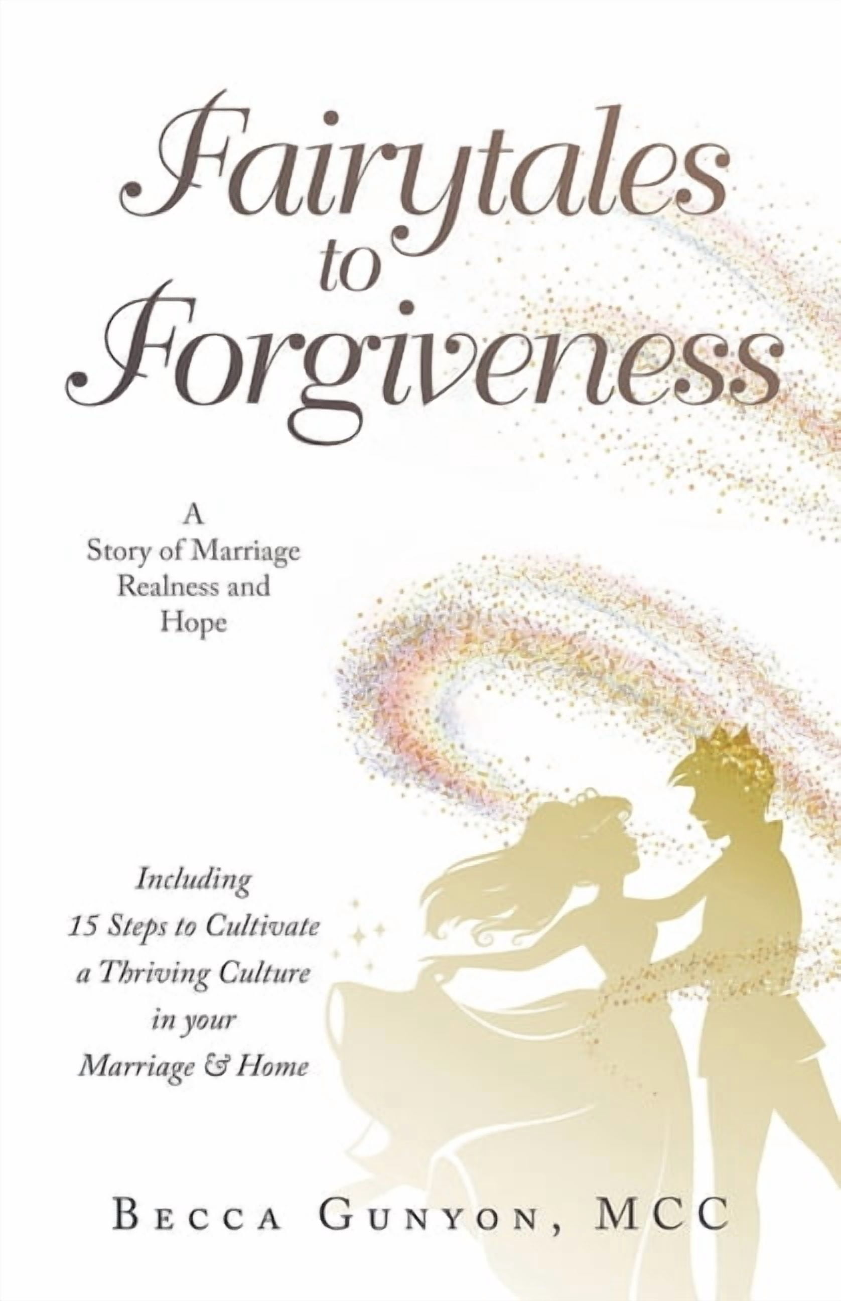 Fairytales to Forgiveness: A Story of Marriage Realness and Hope ...