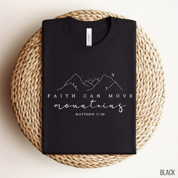 Faith Can Move Mountains Shirt, Cute Bible Verse Tee, Faithful Shirt ...