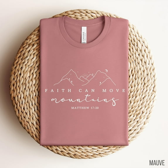 Faith Can Move Mountains Shirt, Cute Bible Verse Tee, Faithful Shirt ...