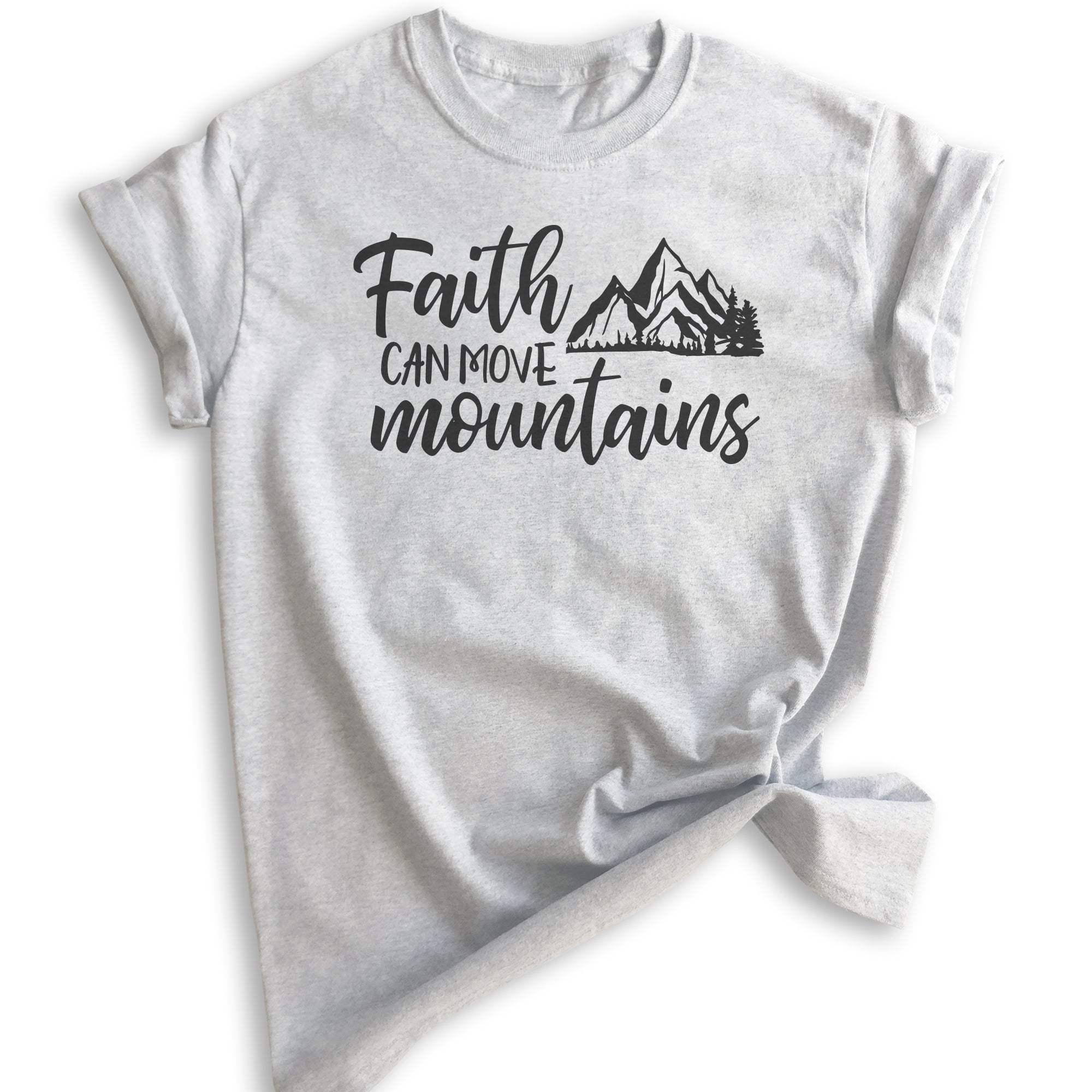 Faith Can Move Mountains Shirt, Unisex Women's Men's Shirt, Religious ...