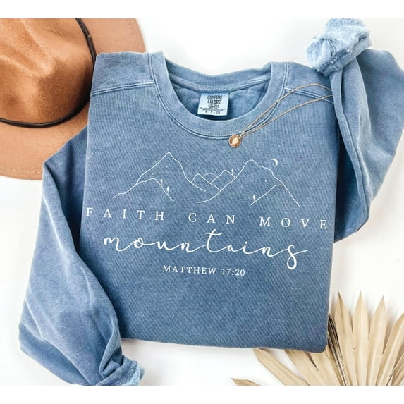 Faith Can Move Mountains Sweatshirt Comfort Colors, Christian Gift ...
