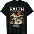 Faith Can Move Mountains T-Shirt Christians God Jesus Bible Verse Faith ...