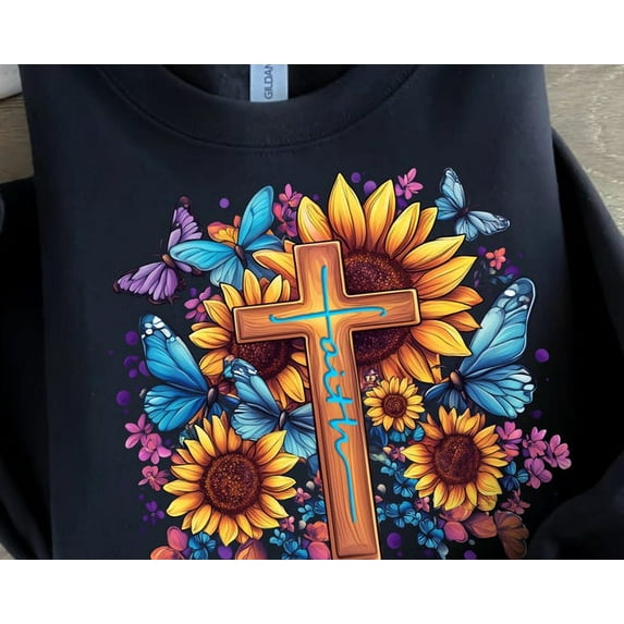 Faith Cross Sunflower : Christian Butterfly Art , Sweatshirt Size S-5Xl ...