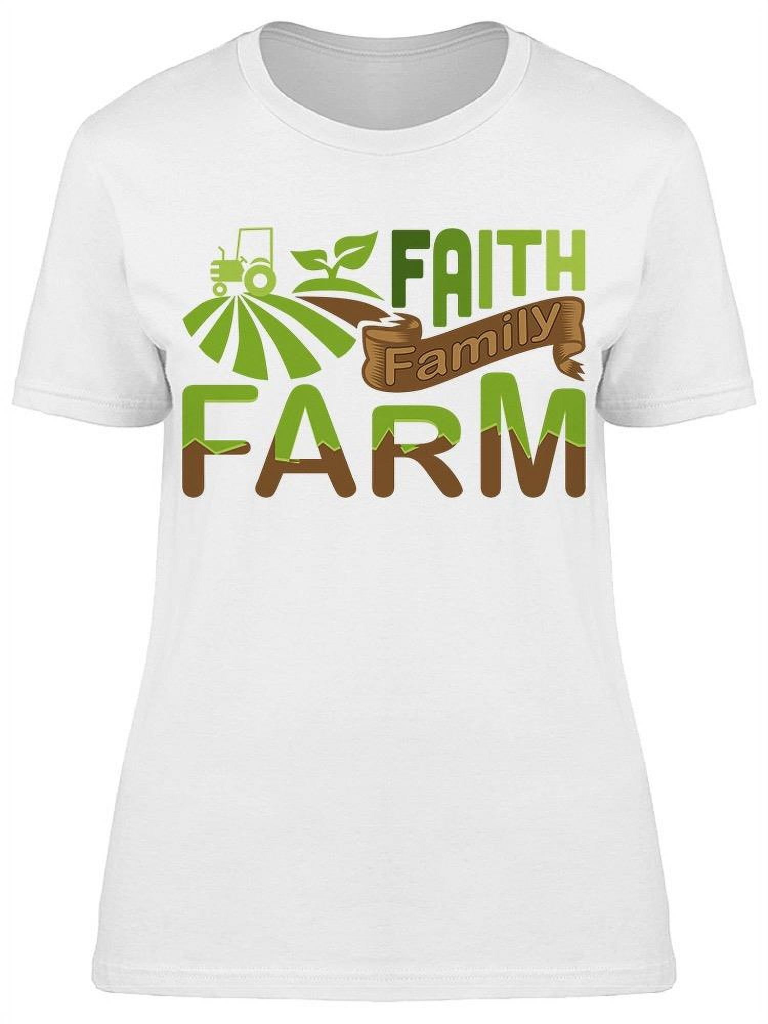 Faith, Family And Farm T-Shirt Women -Image by Shutterstock Women T ...