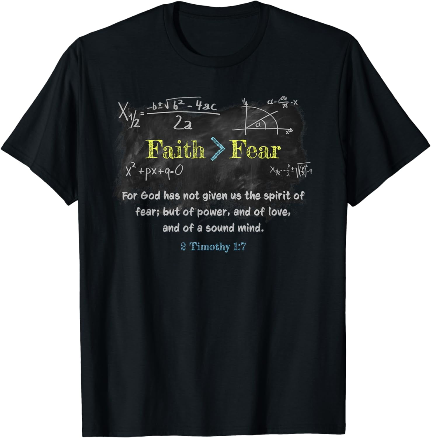 Faith > Fear 2 Timothy 1:7 Christian Verse Math Equation T-Shirt ...