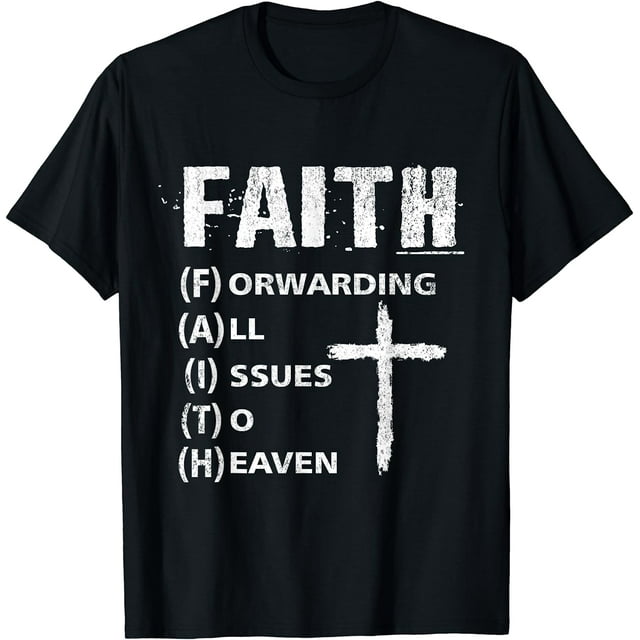 Faith Forwarding All Issues To Heaven, Inspirational Christ T-Shirt ...