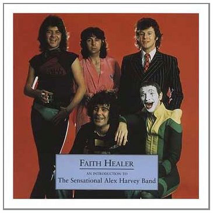 Pre-Owned Faith Healer: An Introduction to the Sensational Alex Harvey ...