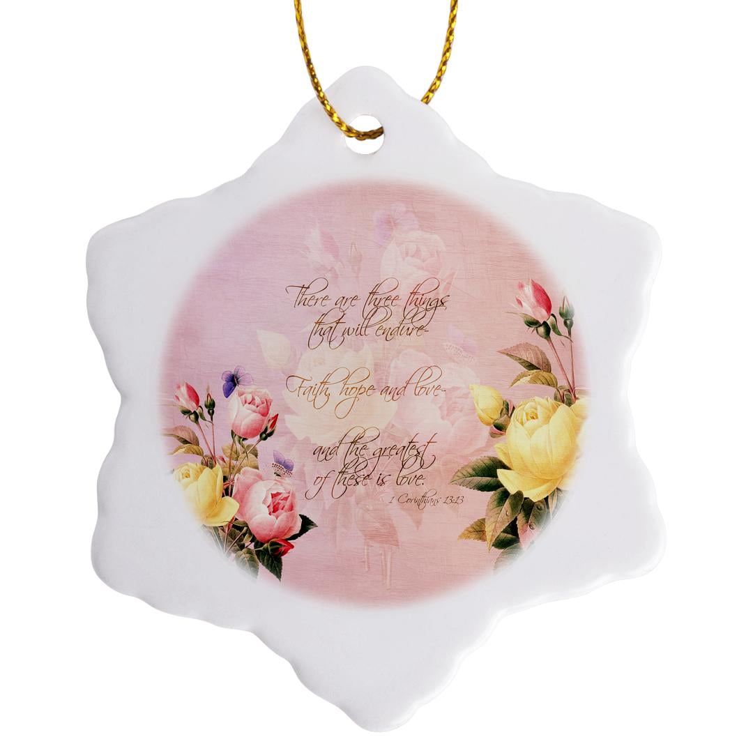 Faith, Hope And Love Bible Verse With Roses, 3 inch Snowflake Porcelain ...