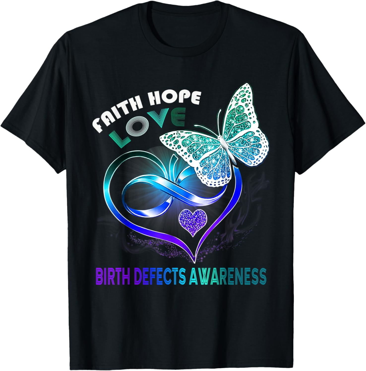 Faith Hope Love Birth Defects Awareness Heart Butterfly T-Shirt ...