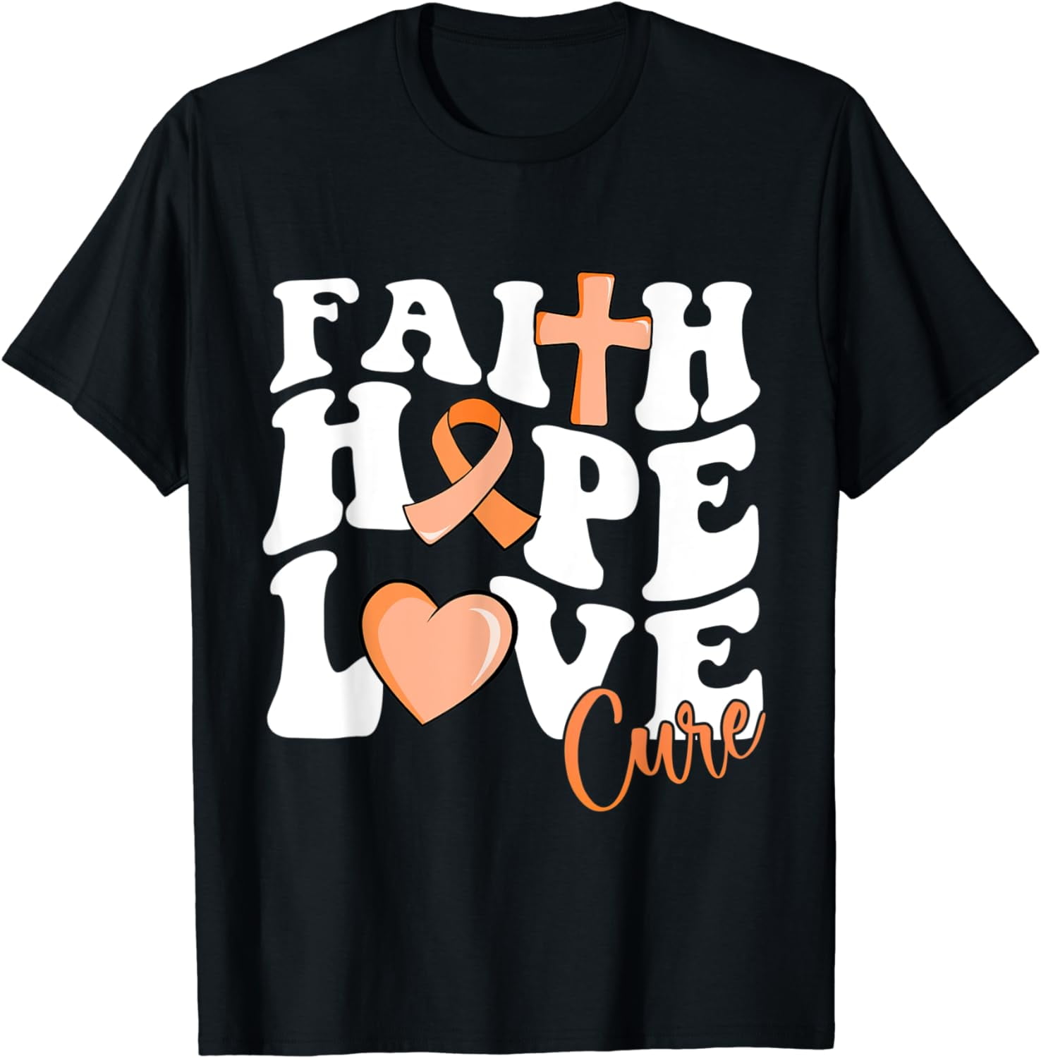 Faith Hope Love Cure Orange Ribbon Leukaemia Warrior T-Shirt - Walmart.com