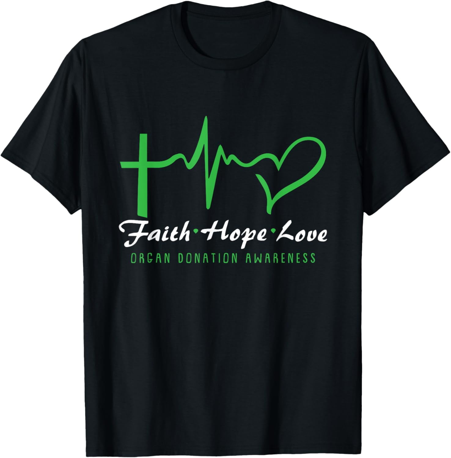 Faith Hope Love Organ Donation Awareness Green Ribbon Donor T-Shirt men ...