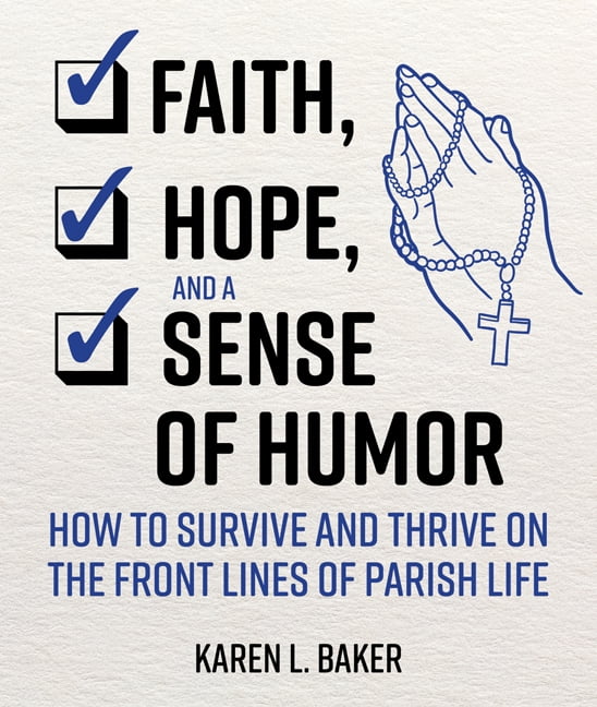 Faith, Hope, and a Sense of Humor: How to Survive and Thrive on the ...