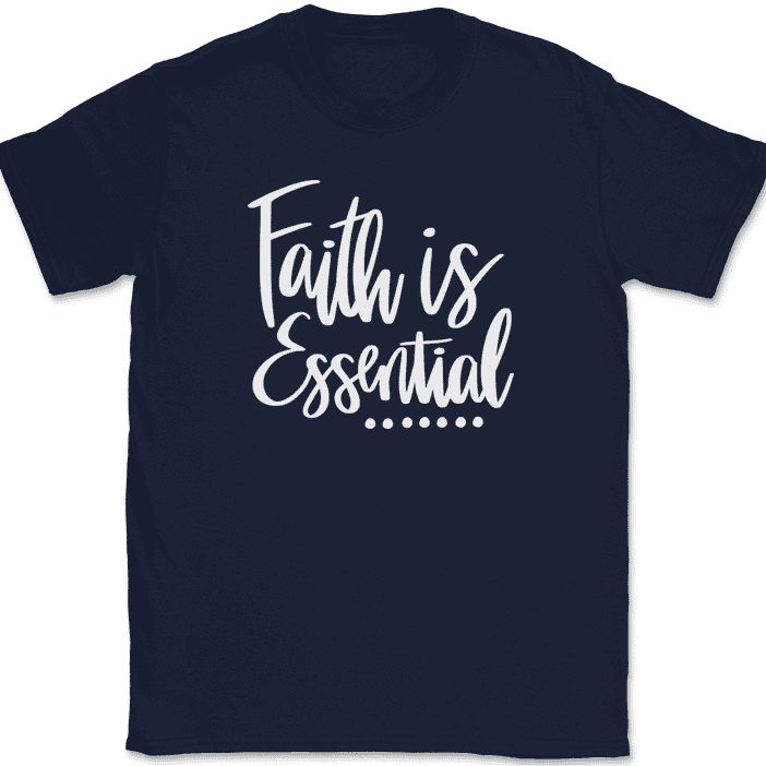 Faith Is Essential T-Shirt Christian Jesus Praise Worship God Text Tee ...