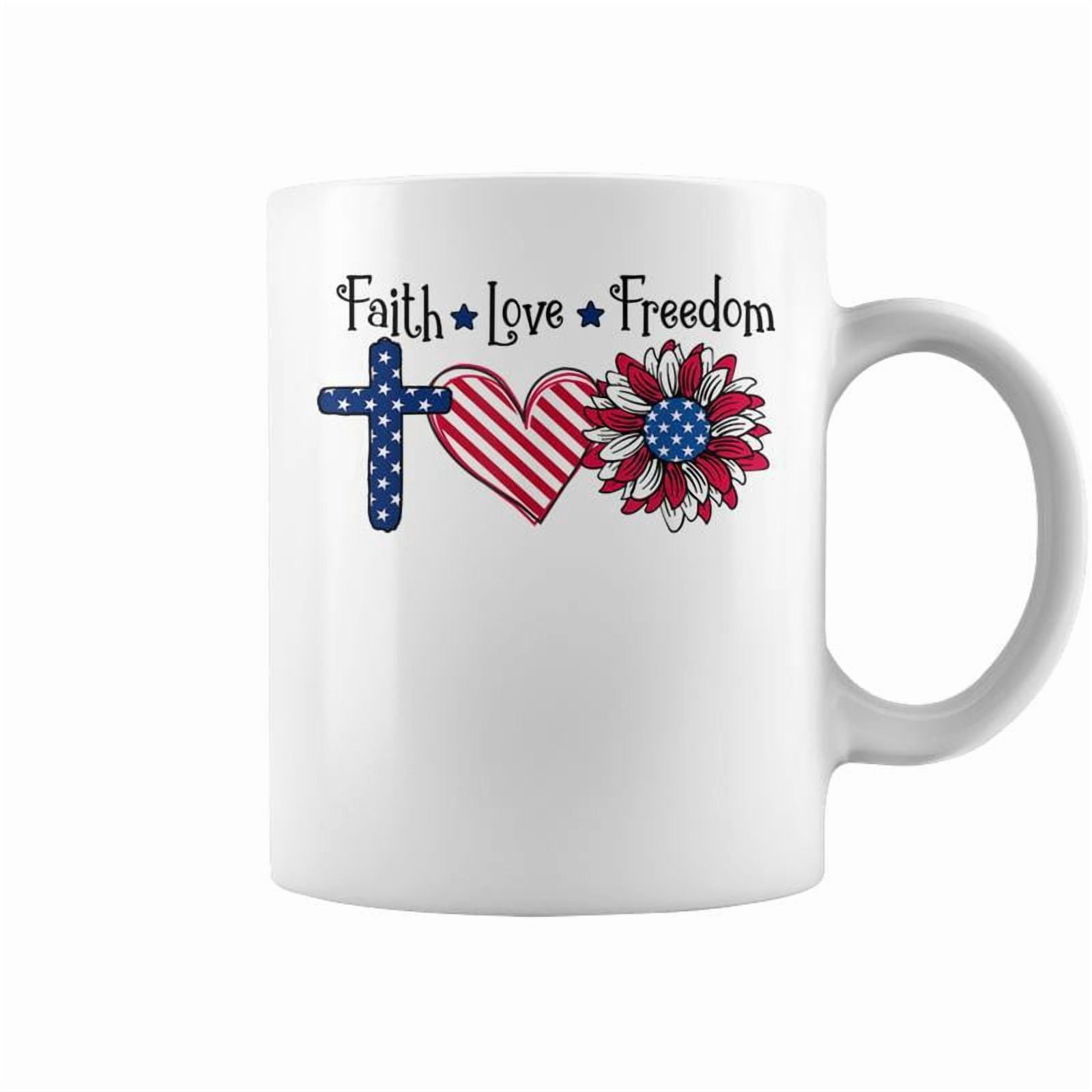 Faith Love Freedom Patriotics Usa Flag Sunflower 4Th Of July V2 Coffee ...