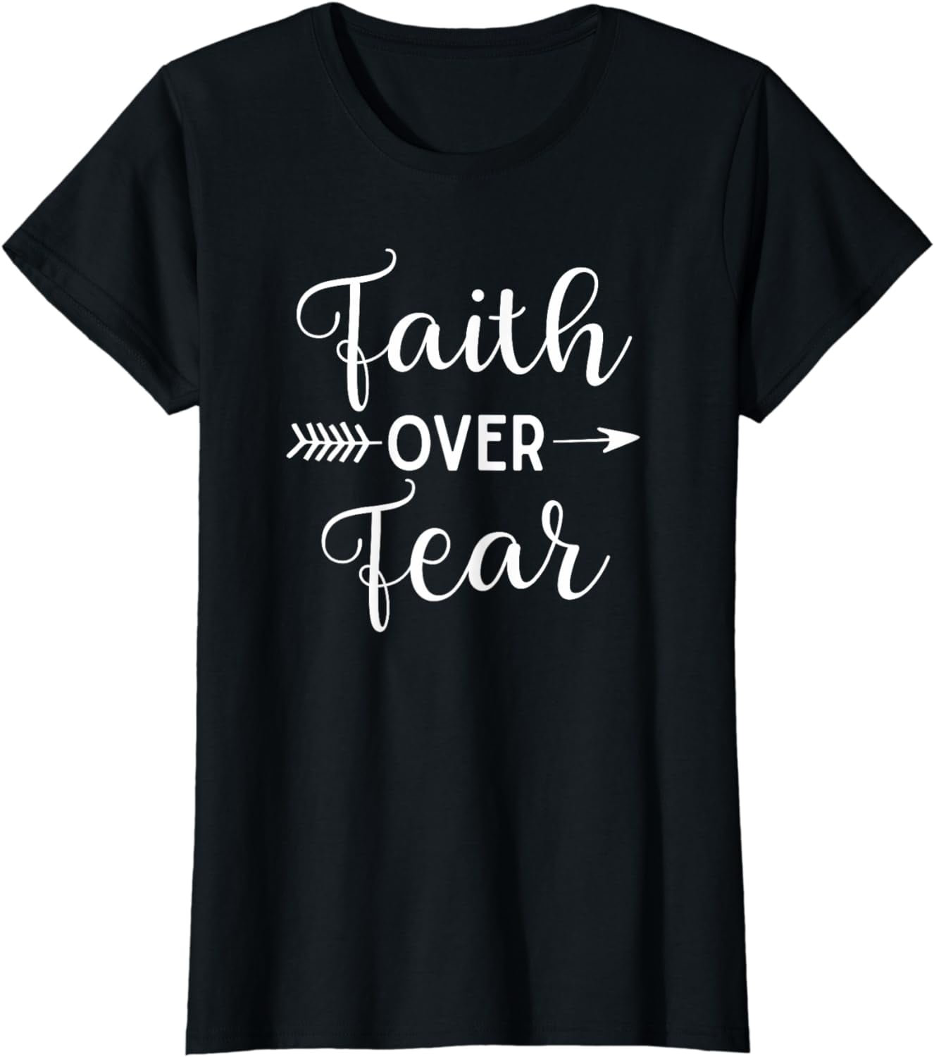 Faith Over Fear Arrow Cute Lettering Inspirational Christian T-Shirt ...