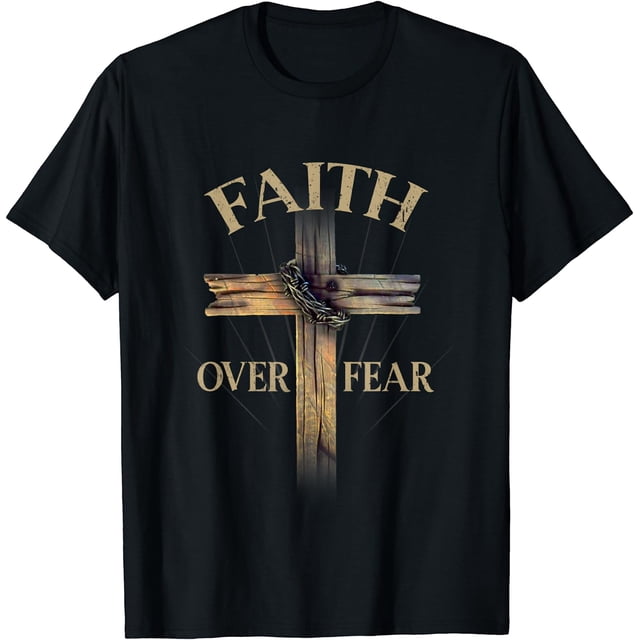 Faith Over Fear Christian Cross Religious For Men Women T-Shirt ...