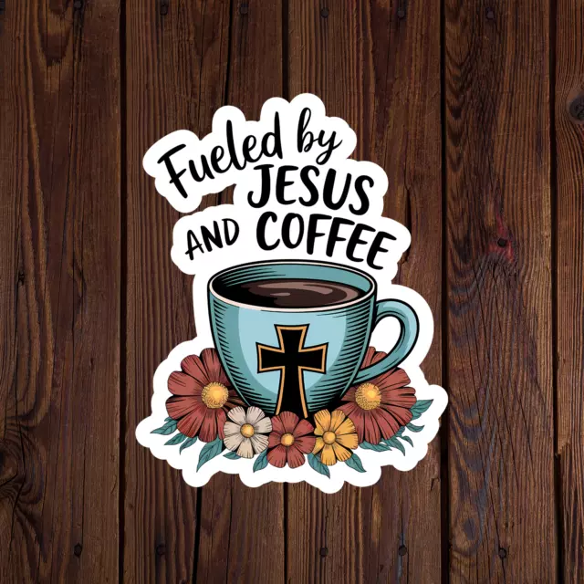 Faith Sticker Fueled By Jesus And Coffee Cross God Bible Flower Sticker ...