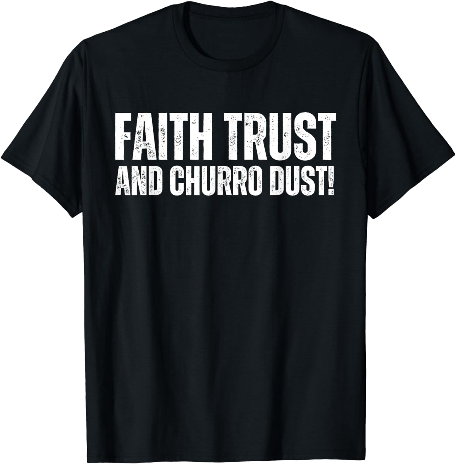 Faith Trust and Churro Dust Kids Vintage Mexican Churros T-Shirt ...