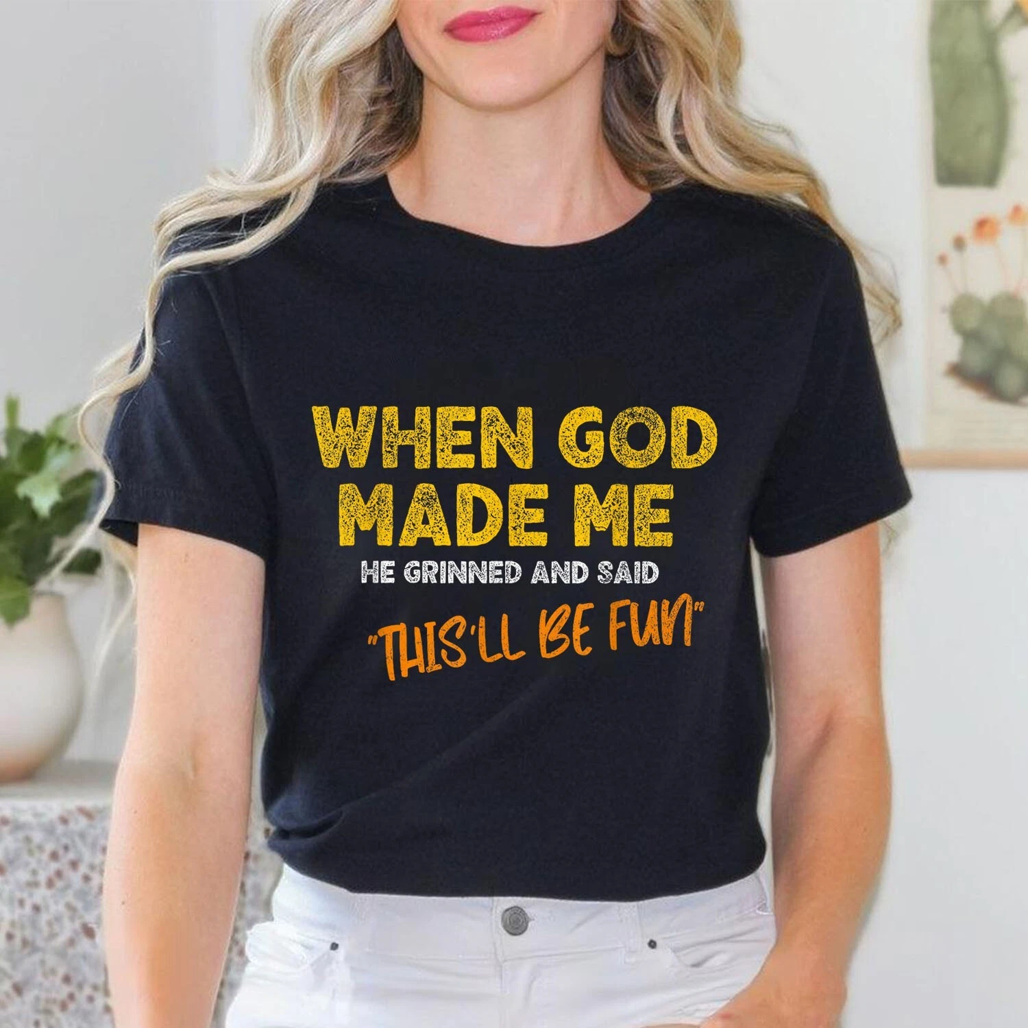 Faith When God Made Me He Grinned Knowing I’d Be Fun Vintage Unisex T ...