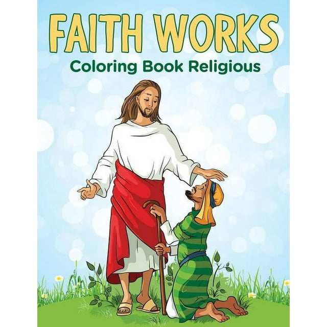 Faith Works: Coloring Book Religious (Paperback) - Walmart.com