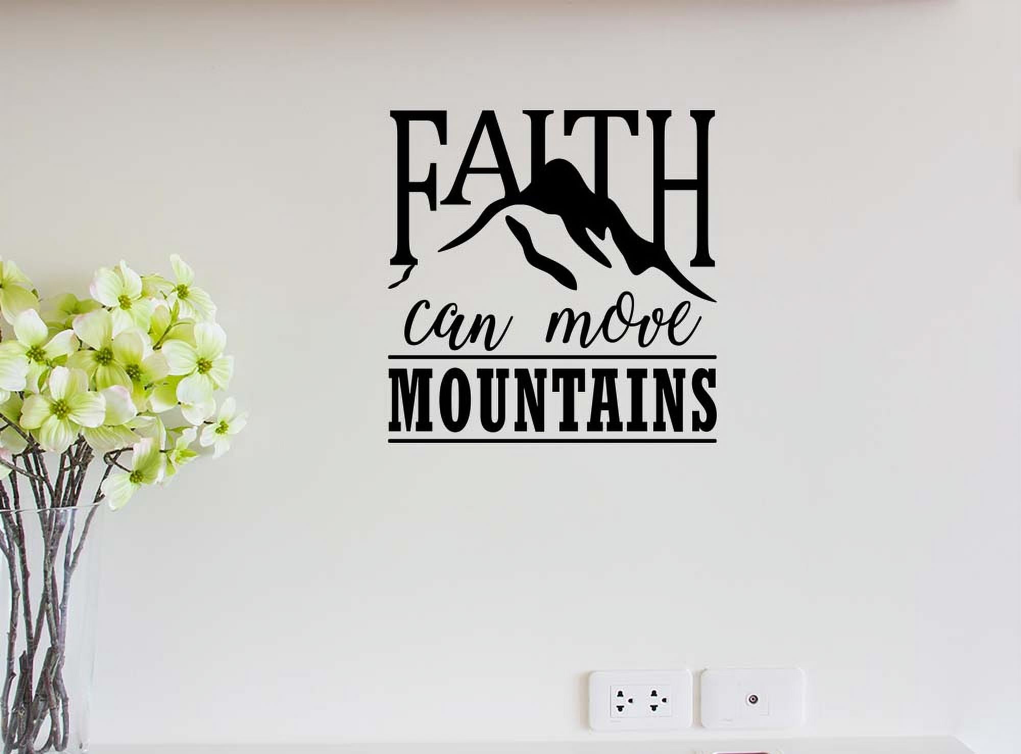 Faith can Move Mountains 11 x 11 Vinyl Wall Quote Sticker Decal Church ...