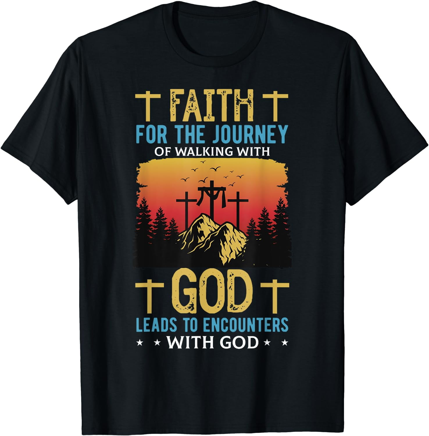 Faith for the journey of walking with god Christian T-Shirt - Walmart.com