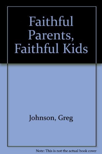 Pre-Owned Faithful Parents, Faithful Kids (Paperback) 0842313699 ...