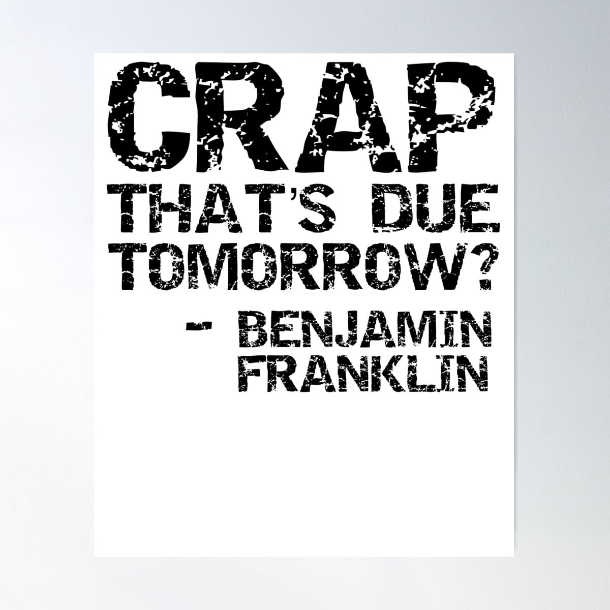 Fake History Quote Crap That'S Due Tomorrow? - Benjamin Franklin Funny ...