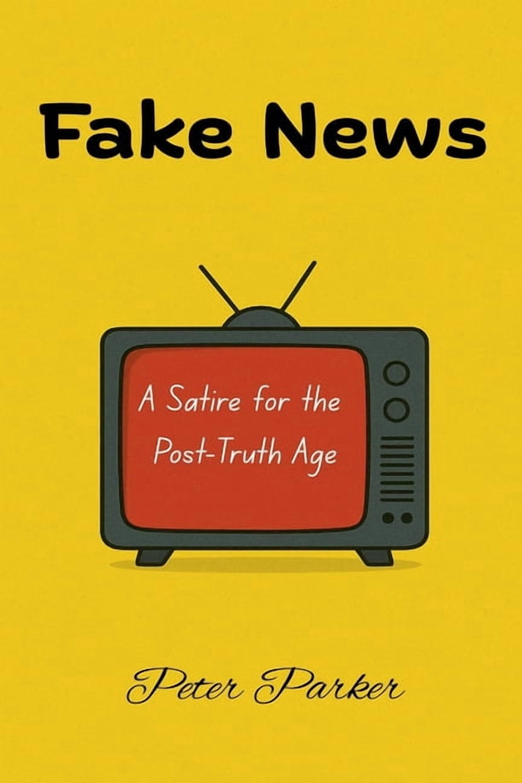 Fake News - A Satire for the Post-Truth Age, (Paperback) - Walmart.com