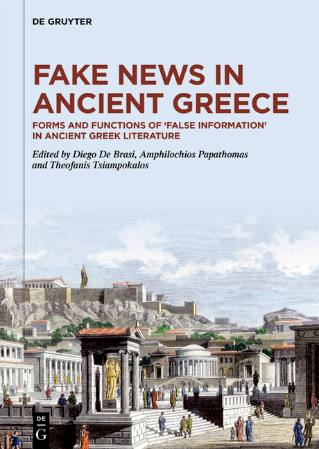Fake News in Ancient Greece: Forms and Functions of 'False Information ...