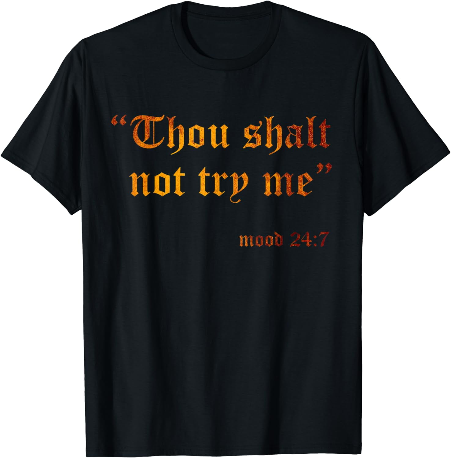 Fake Scripture Sarcasm Thou Shalt Not Try Me Mood 4 7 Funny T-Shirt ...